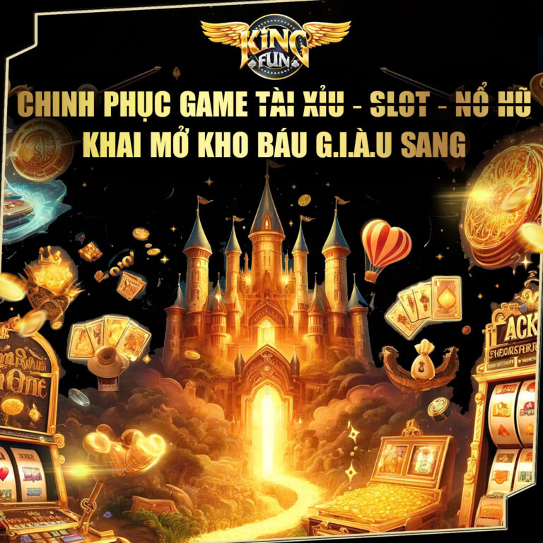 Kingfun | Thế giới game đổi thưởng số 1 Việt Nam